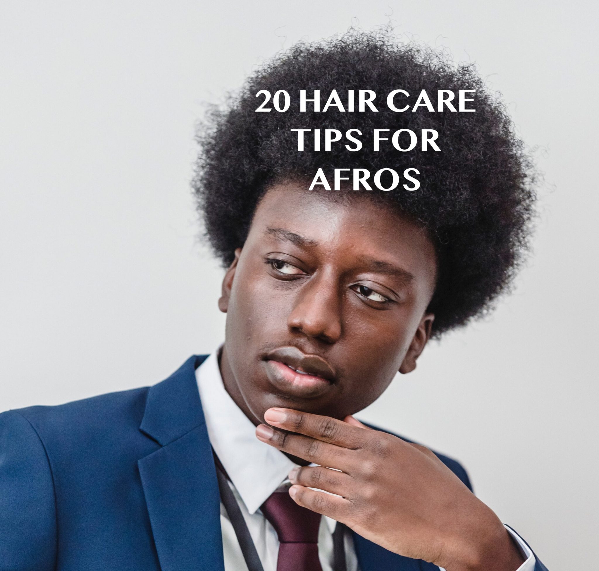 Hair Care Tips for Afro Hair: 20 Powerful Tips for Black Men